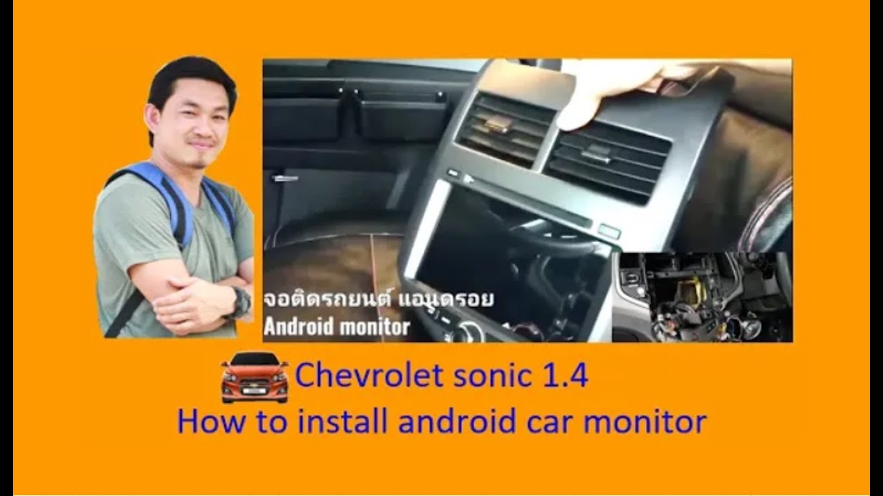 Chevrolet sonic 1.4 How to install android car monitor (วิธีติดตั้ง ...