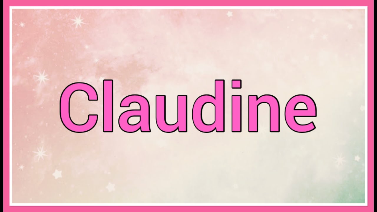 Claudine | Name Origin Variations - YouTube