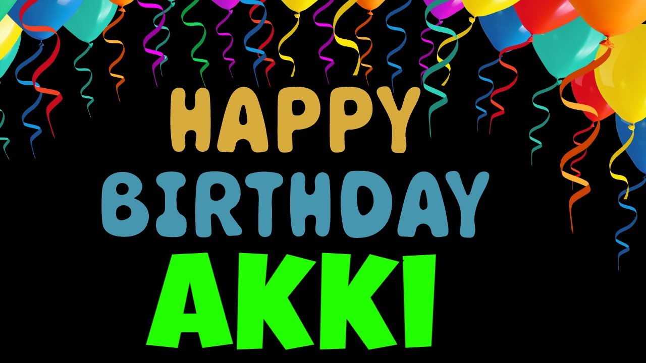 Akki Happy Birthday Song | Happy Birthday Akki Song Hindi | Birthday ...