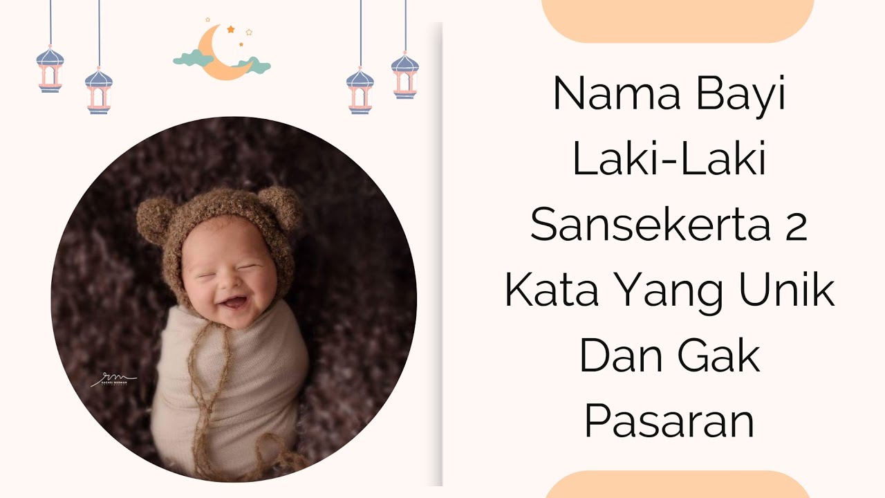 Nama Bayi Laki-Laki Sansekerta 2 Kata Unik Dan Gak Pasaran/Inspirasi ...
