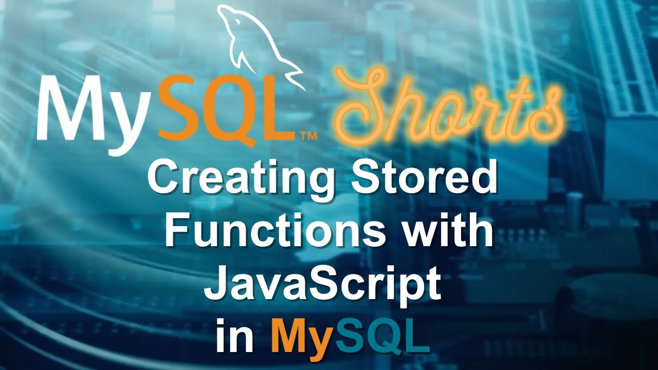 Episode 062 Creating Stored Functions With Javascript In Mysql Youtube 9510
