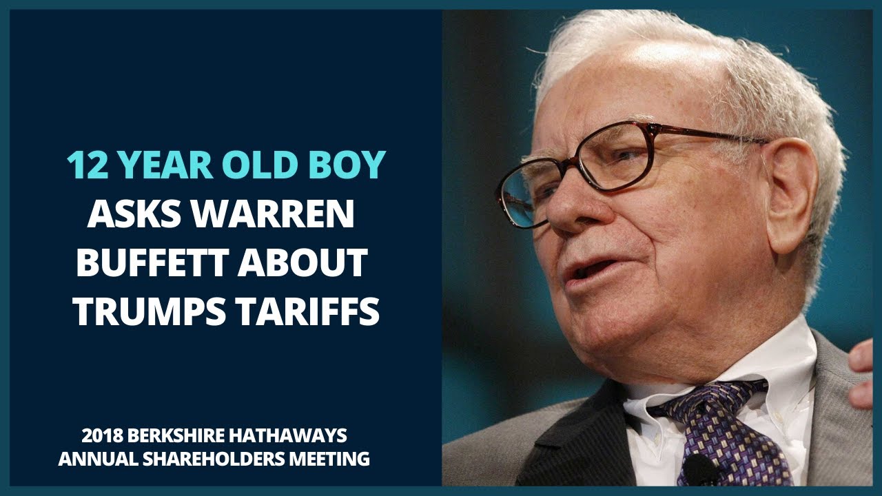12 Year old Boy asks Warren Buffett about Donald Trumps Tariffs (2018 ...