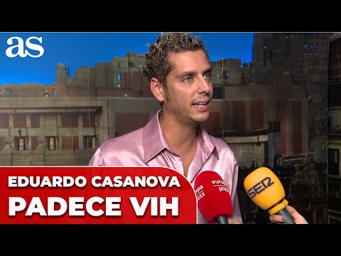 EDUARDO CASANOVA anuncia que padece VIH