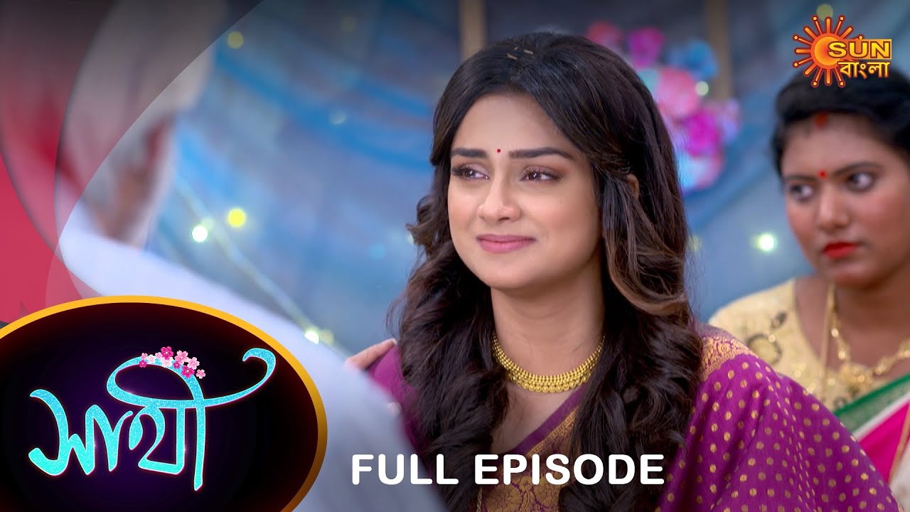 Saathi - Full Episode | 18 Feb 2023 | Full Ep FREE on SUN NXT | Sun ...