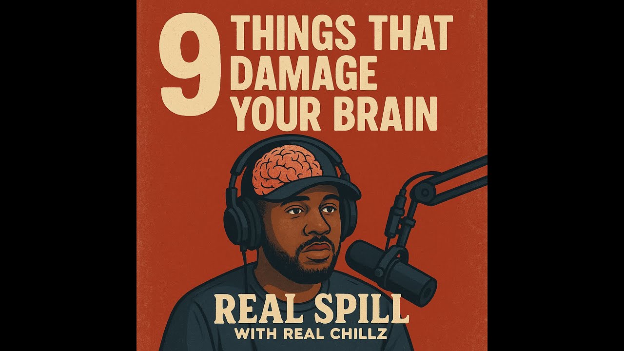 🎙️ Real Spill with Real Chillz – Episode: “9 Things That Damage Your ...