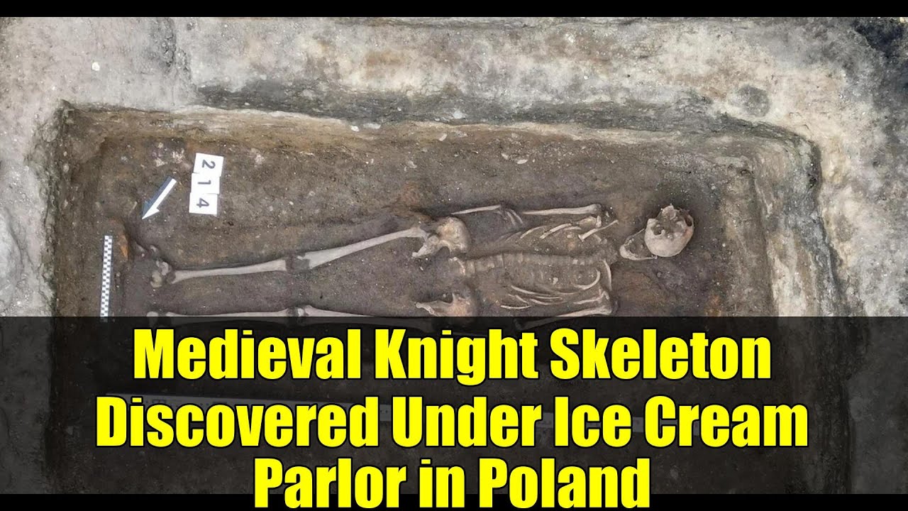 Medieval Knight Skeleton Discovered Under Ice Cream Parlor in Poland ...