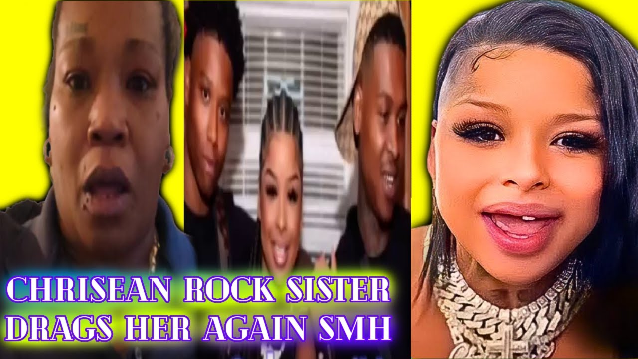 Chrisean Rock Sister Drags Her Saying Family Struggling While She TAKES ...