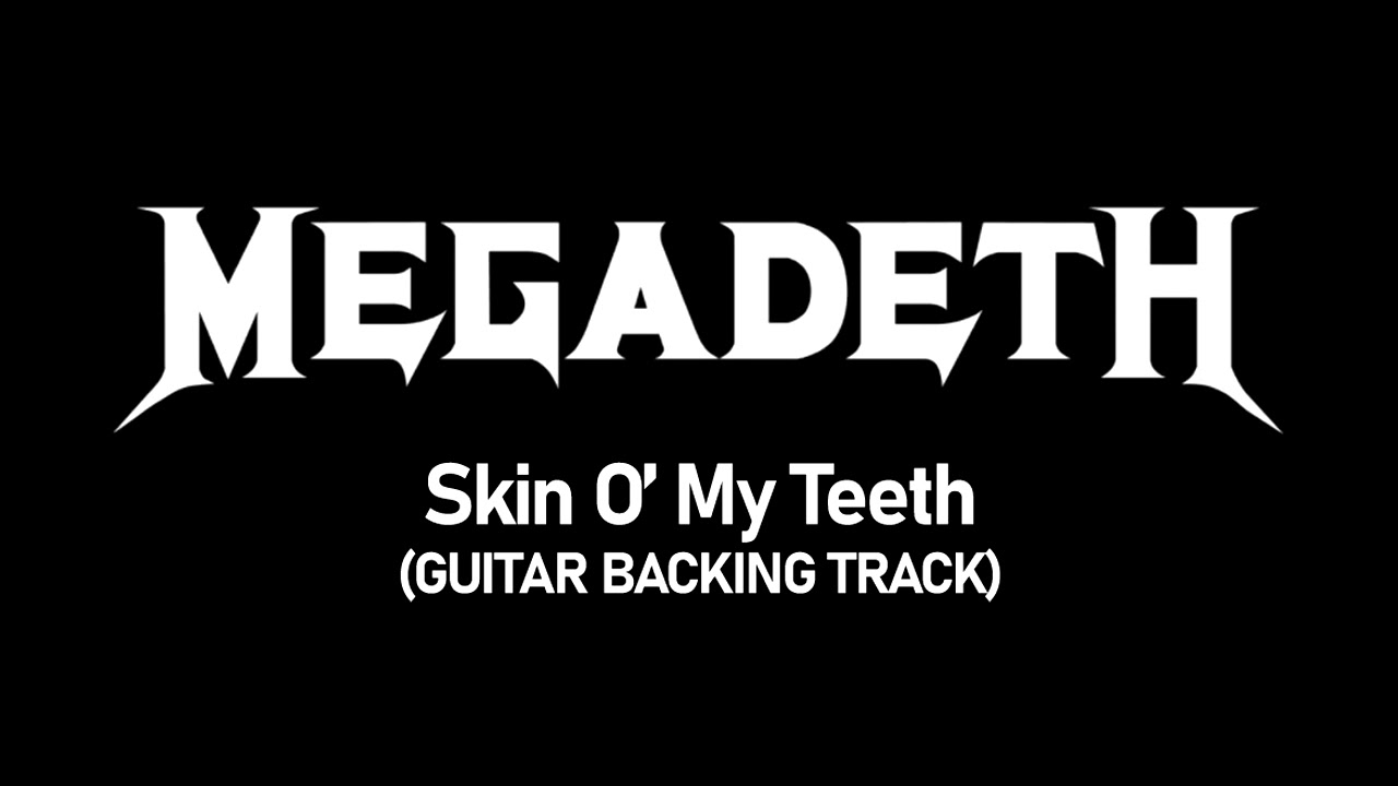MEGADETH-SKIN O' MY TEETH GUITAR BACKING TRACK WITH VOCAL - YouTube