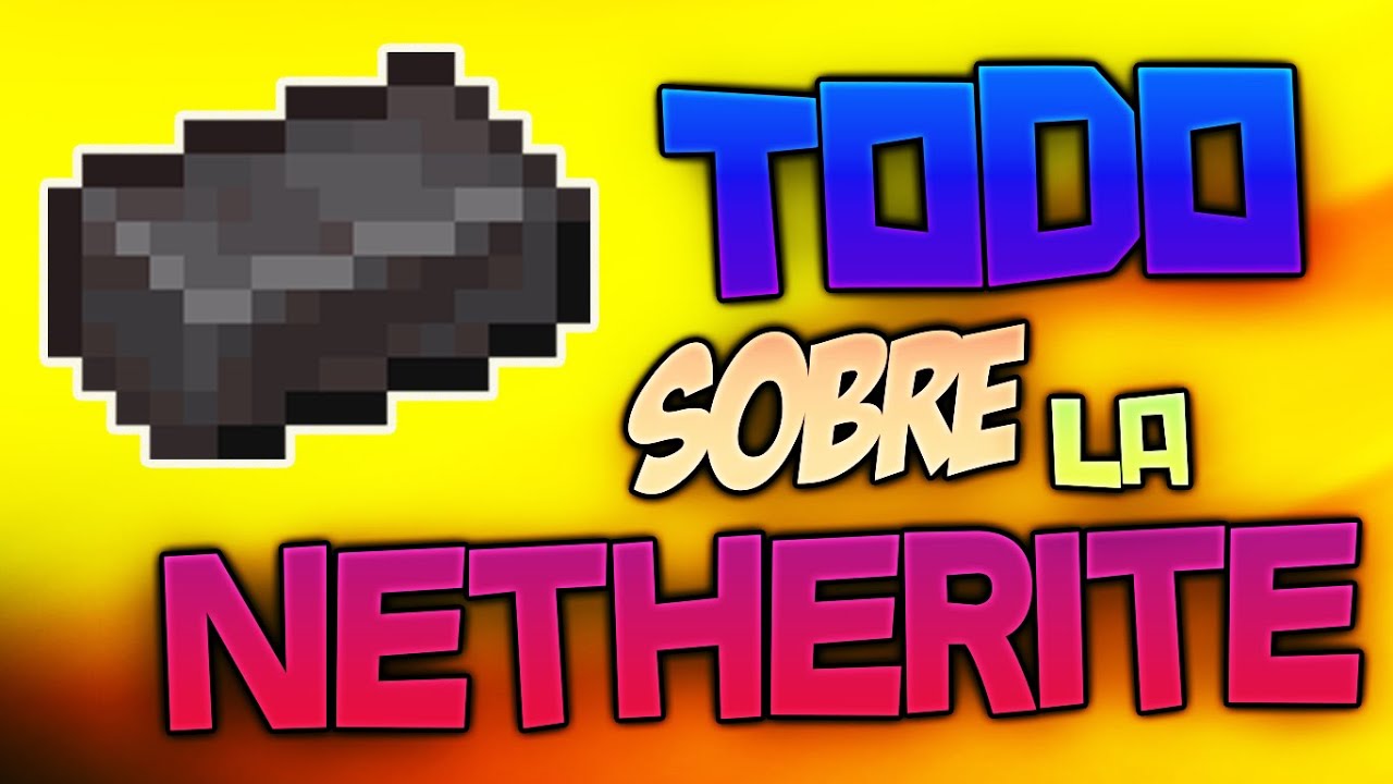 TODO sobre la NETHERITE *El MEJOR MINERAL de MINECRAFT* - YouTube