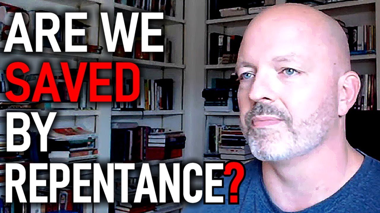 Is Repentance a Work We Must do to be Saved? Are we Saved by Repentance ...