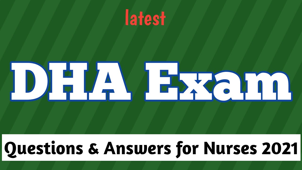 Latest DHA Exam Questions & Answers for Nurses 2021|dubai health ...