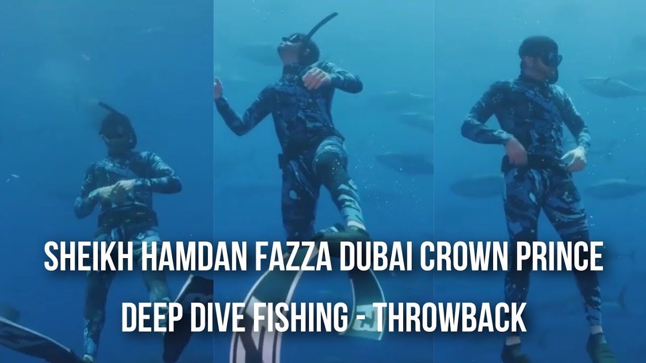 Sheikh Hamdan Fazza Dubai Crown Prince Deep Dive Fishing Memories ...