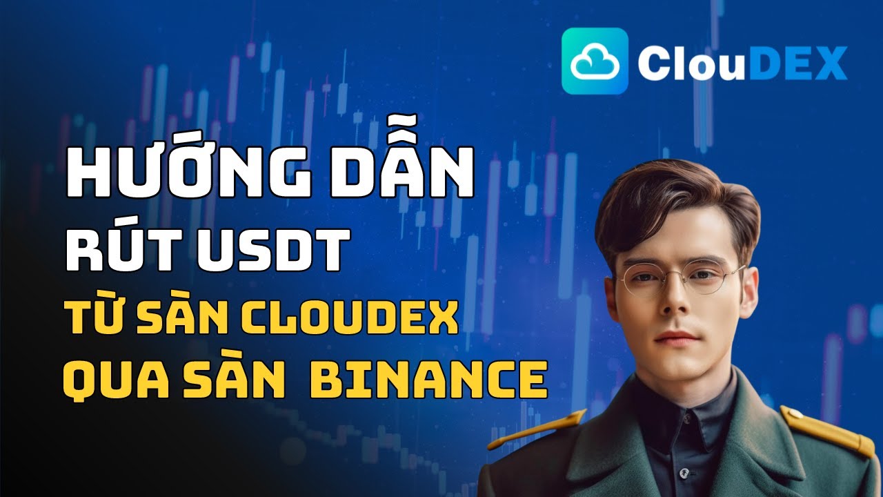 HƯỚNG DẪN RÚT TIỀN TỪ SÀN CLOUDEX QUA SÀN BINANCE - YouTube