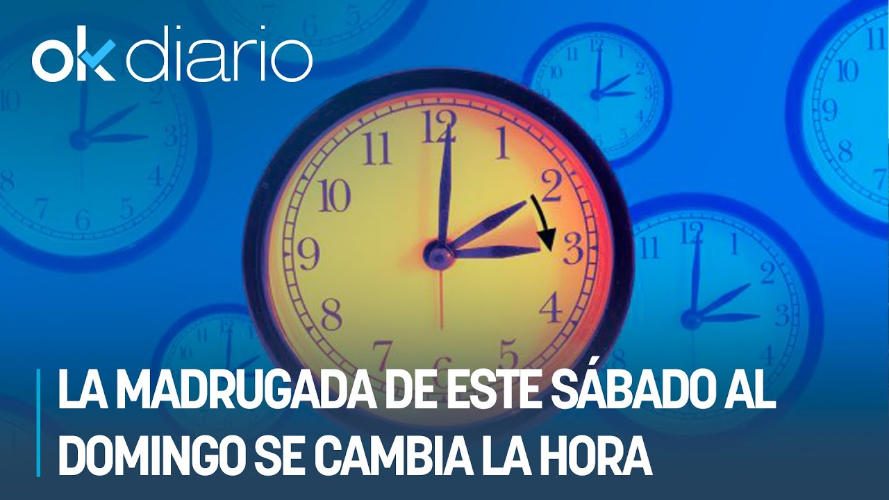 La madrugada de este sábado al domingo se cambia la hora y empieza el ...