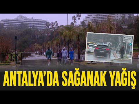 Antalya'da sağanak yağış