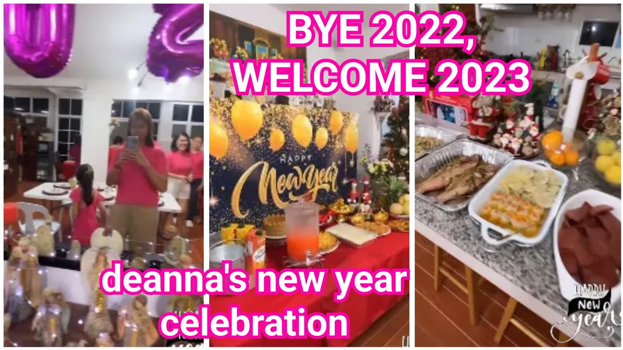 DEANNA'S NEW YEAR CELEBRATION! BYE 2022, WELCOME 2023 - YouTube