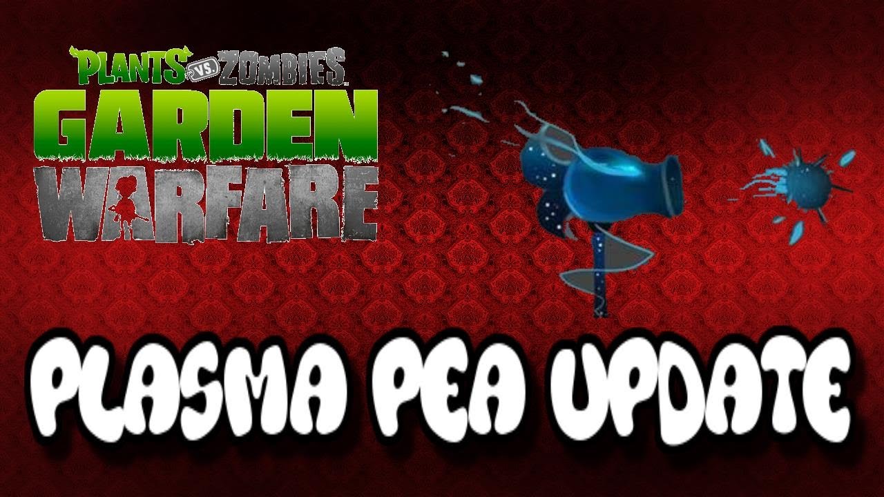Plants vs Zombies Garden Warfare - Plasma Pea Update *IN PROGRESS ...