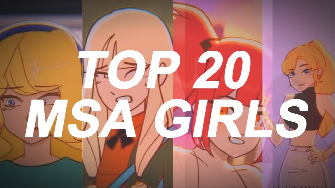 TOP 20 MSA GIRLS CHARACTERS YouTube TOP 20 MSA GIRLS CHARACTERS YouTube