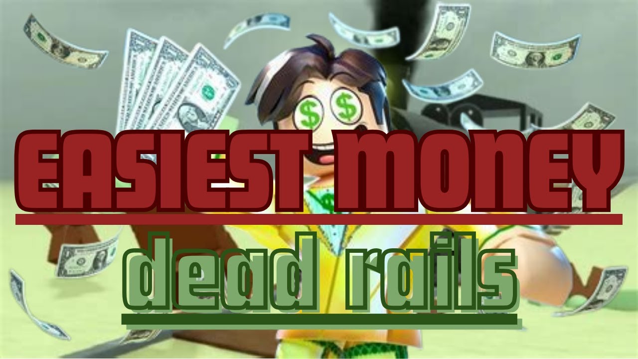 Dead rails - How to get lots of money in dead rails - YouTube