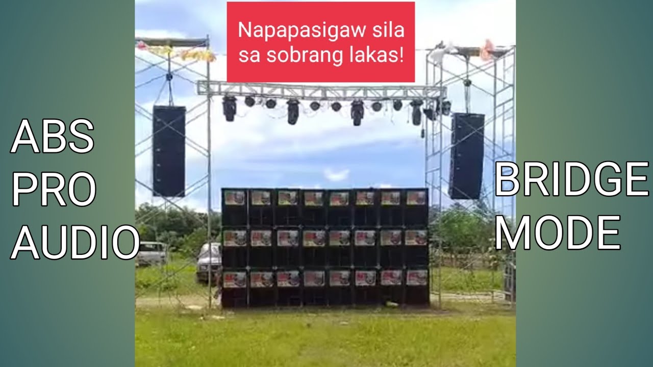 ABS PRO AUDIO BRIDGE MODE SOUND CHECK! napasigaw ang mga babae sa ...