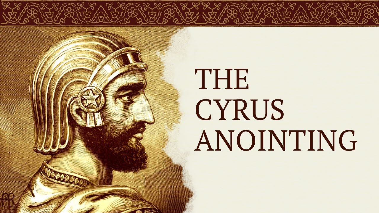 The Cyrus Anointing (Part 1) - YouTube