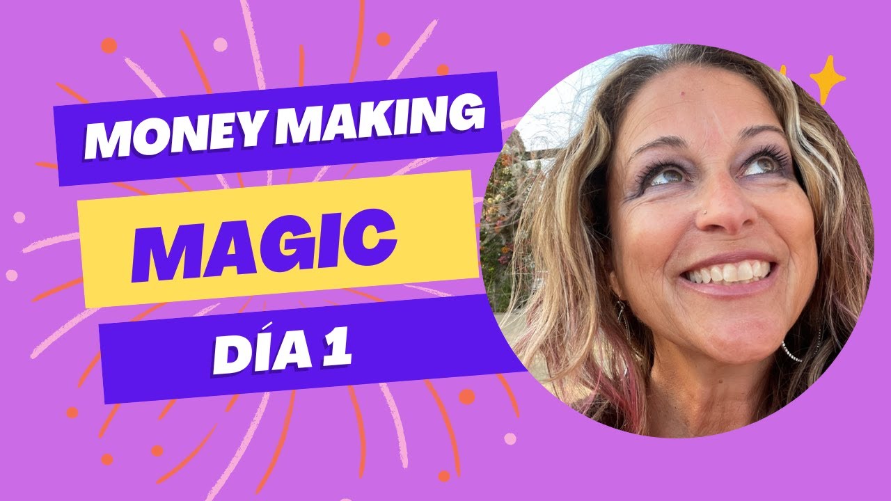 Quieres ser rico? Quieres ser rica? Money Making Magic Día 1 - YouTube