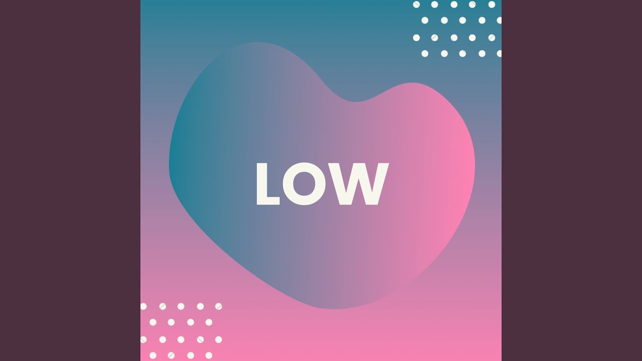 Low - YouTube