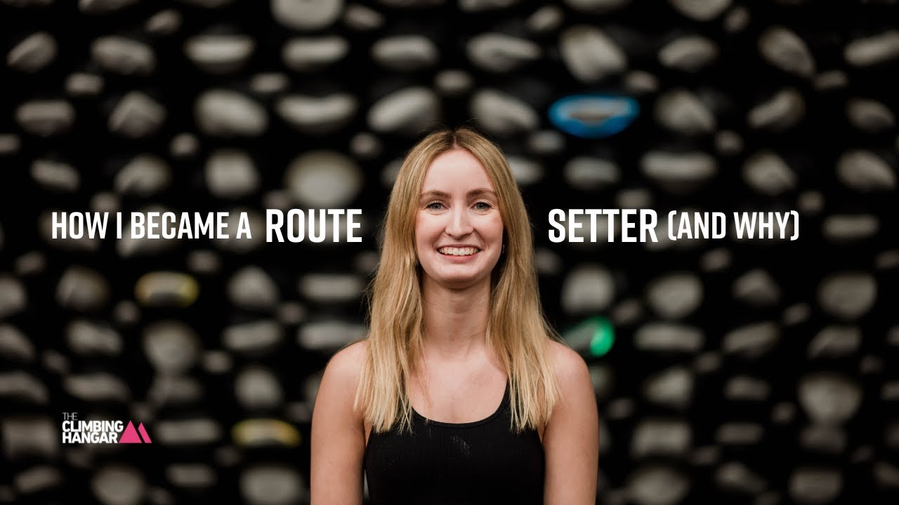 Jess's Story: How I became a route setter (and why) - YouTube