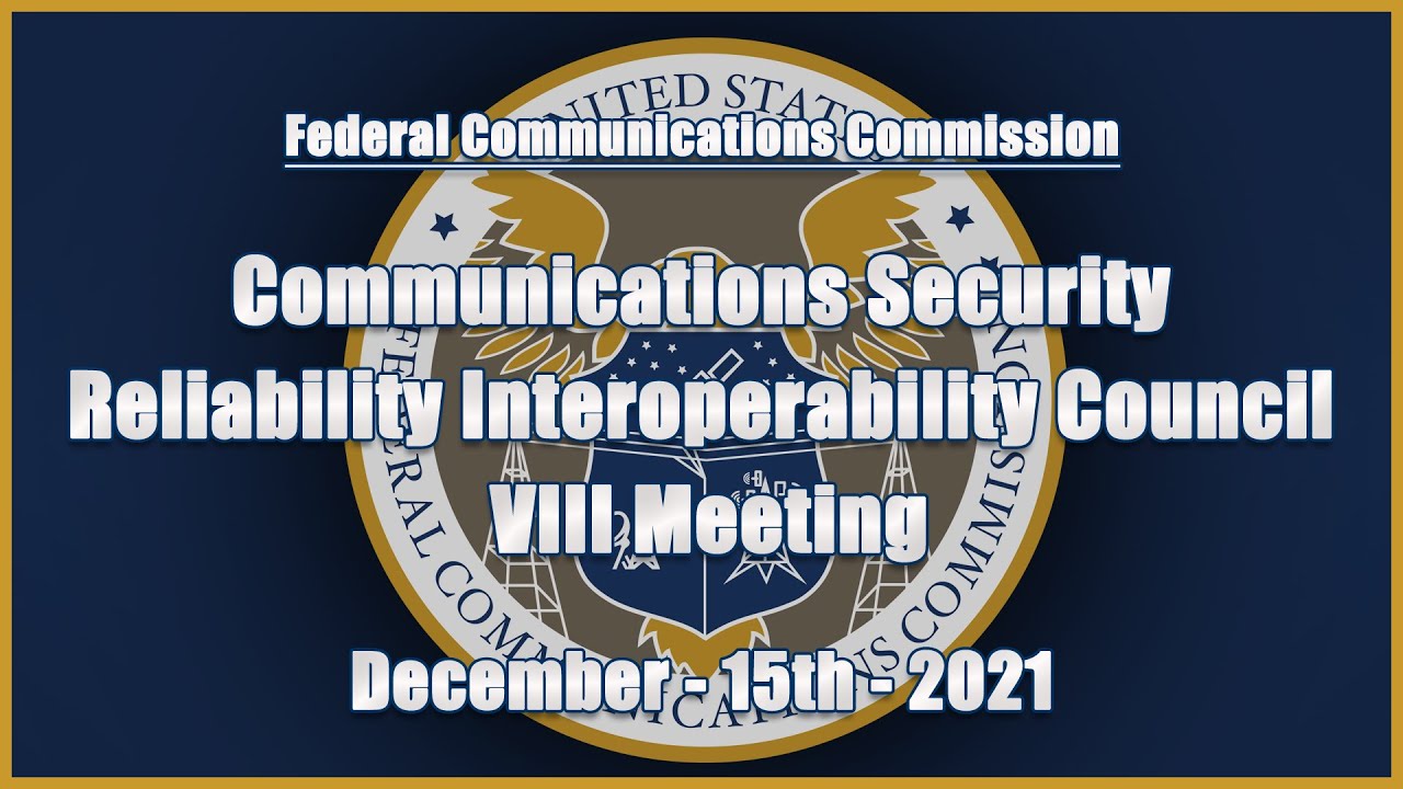 CSRIC VIII Meeting - December 2021 - YouTube