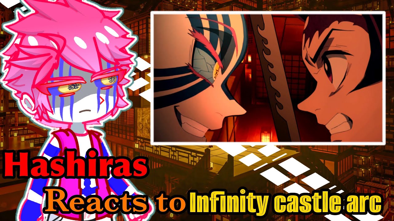 hashiras react to the infinity castle arc|| 1/? || demon slayer ...