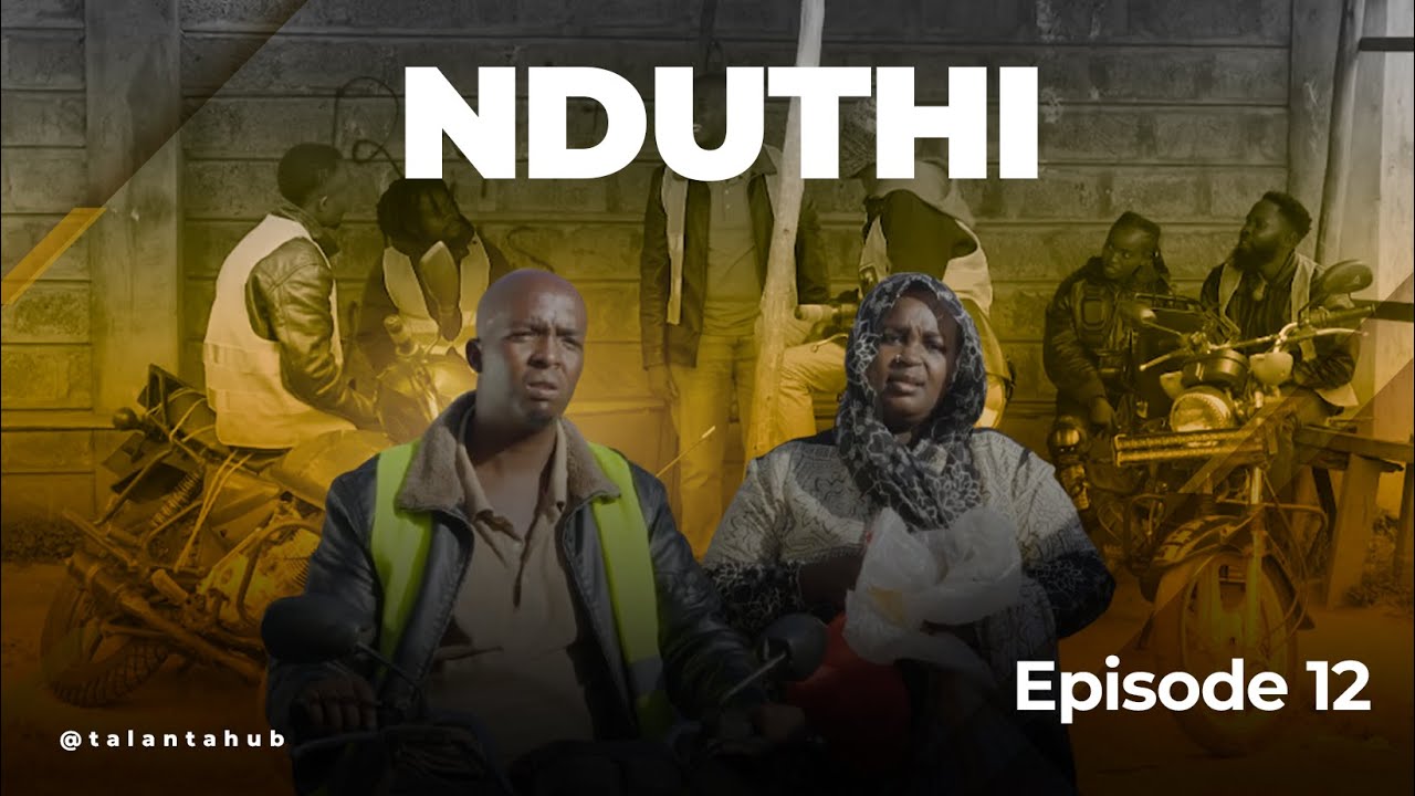 Nduthi Series Episode 12 - YouTube