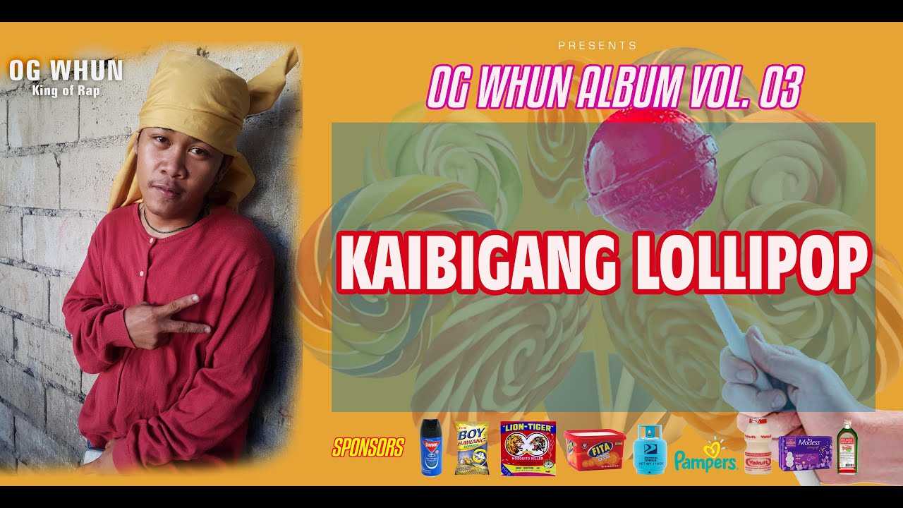 OG WHUN - KAIBIGANG LOLLIPOP Feat Poksi Topasyo (Album Vol.3) - YouTube