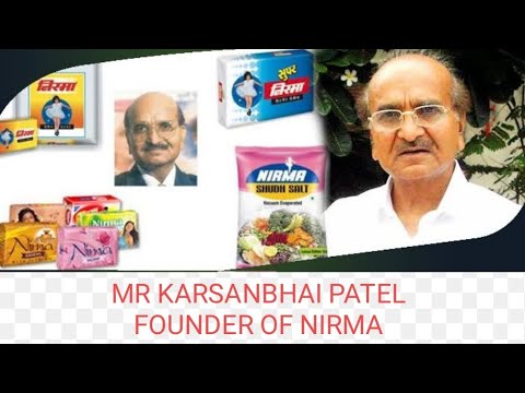 NIRMA / NIRMA FOUNDER MR KARSANBHAI PATEL FOUNDER OF NIRMA - YouTube