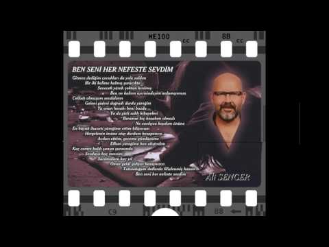 ALİ SENGER ben seni her nefeste sevdim