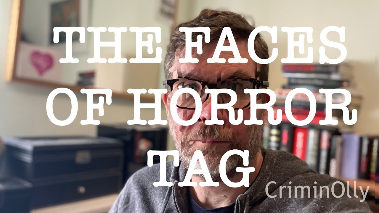 The Faces of Horror Tag - YouTube