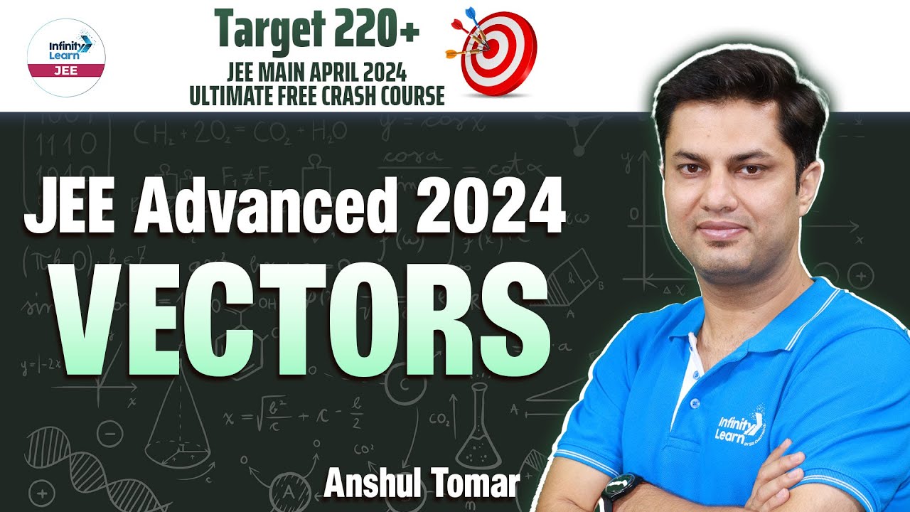 Vectors - JEE Advanced 2024 | Math | #JEECrashCourse @InfinityLearn-JEE ...
