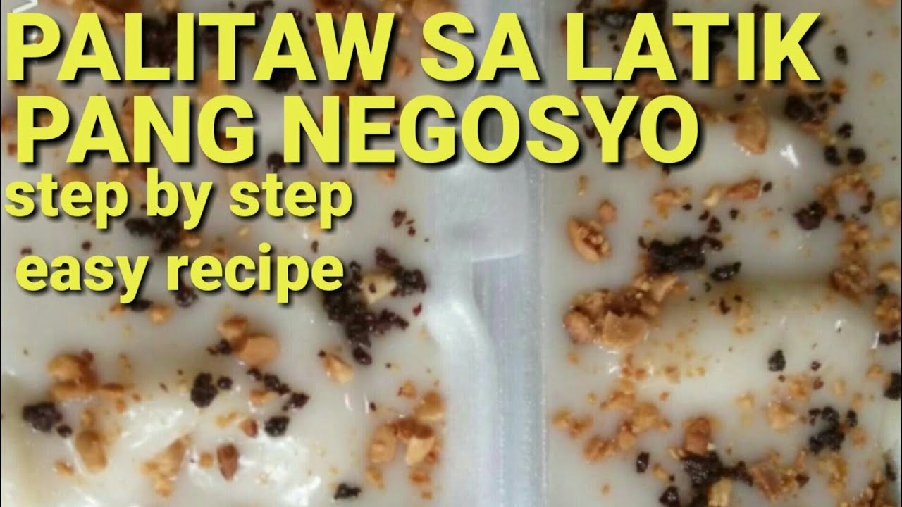 PALITAW SA LATIK|PANG NEGOSYO | STEP BY STEP EASY RECIPE|HOW TO MAKE ...