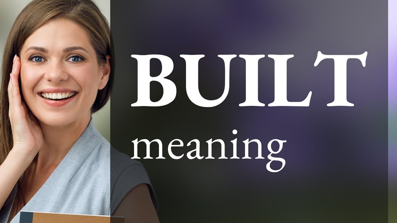 Built • what is BUILT definition - YouTube