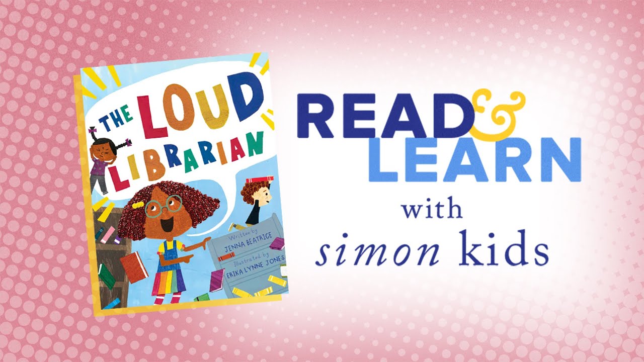 The Loud Librarian read aloud with Jenna Beatrice | Read & Learn with Simon Kids - YouTube
