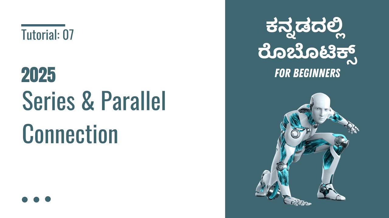 2025 Robotics Tutorial in Kannada 07: Series & Parallel Connection ...