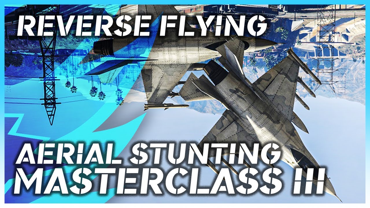 GTA V • Jet & Plane Stunting Masterclass • EP. 3: Reverse/Backwards ...