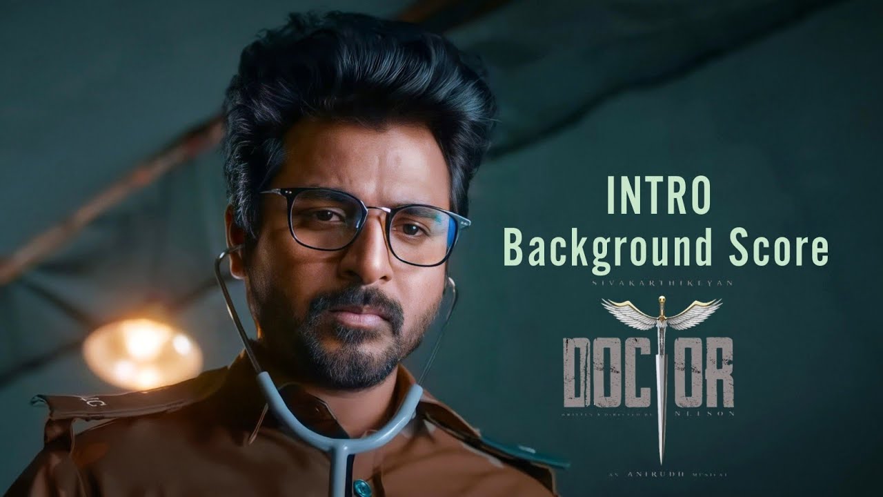 Doctor Intro Bgm - Main Score | Sivakarthikeyan | Anirudh | Nelson ...