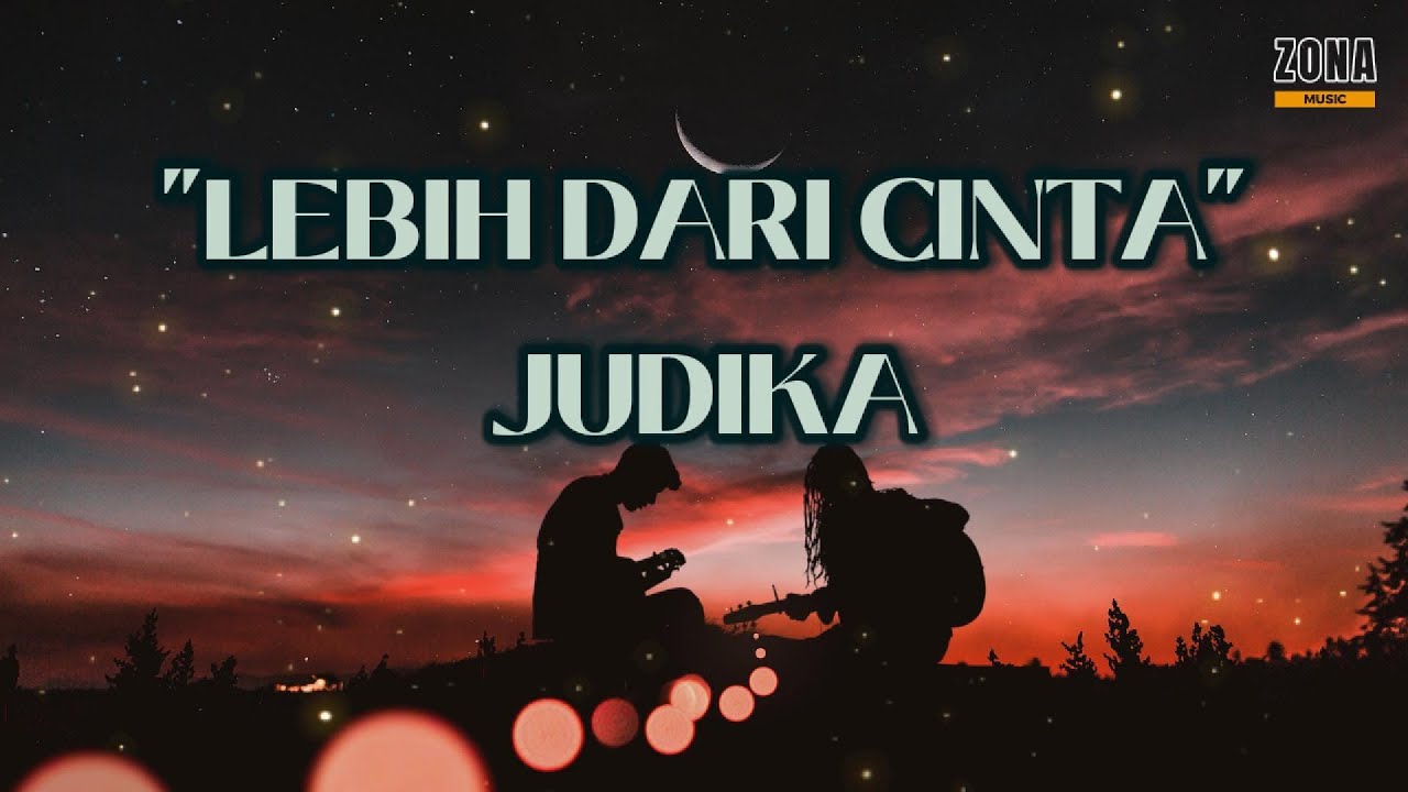 JUDIKA - LEBIH DARI CINTA #songlyrics #lagupopuler #lyrics - YouTube