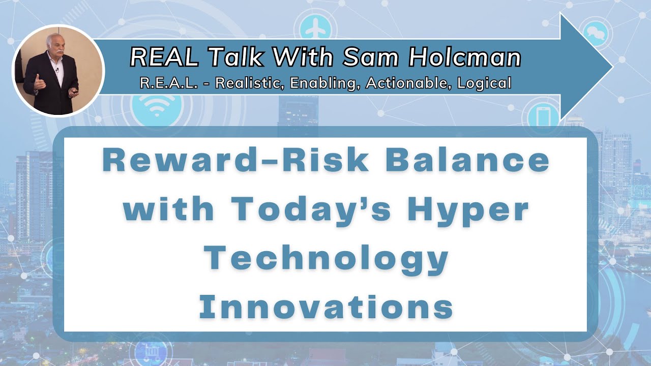 Reward-Risk Balance with Today’s Hyper Technology Innovations - YouTube