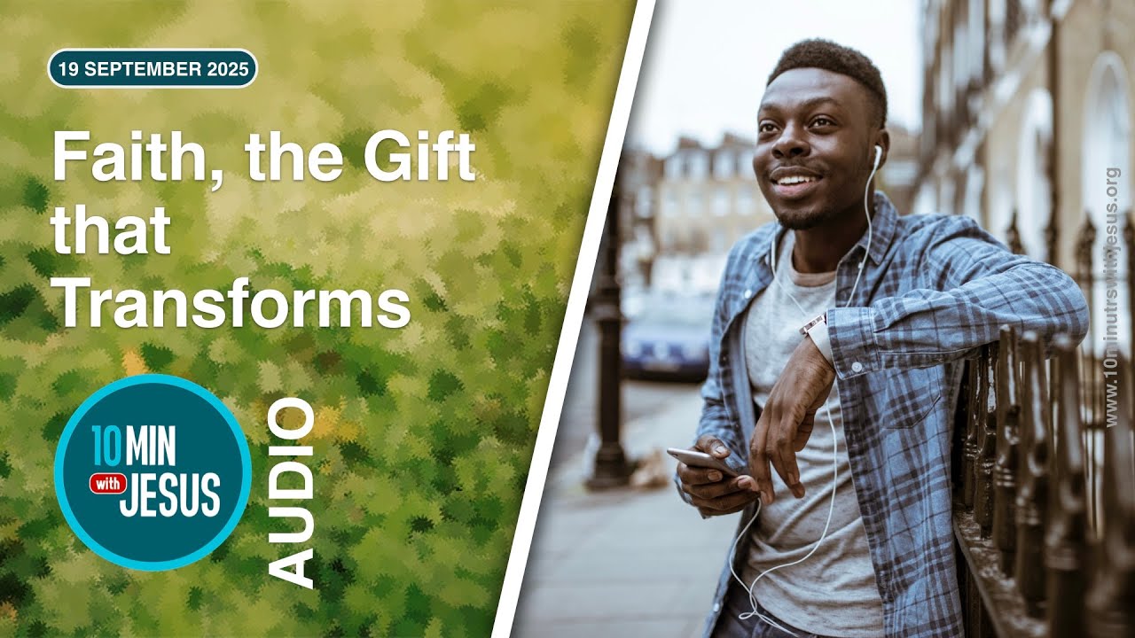 Faith, the Gift that Transforms - September 19th 2025 - YouTube