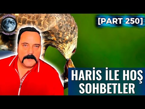 Haris İle Hoş Sohbetler [PART 250]