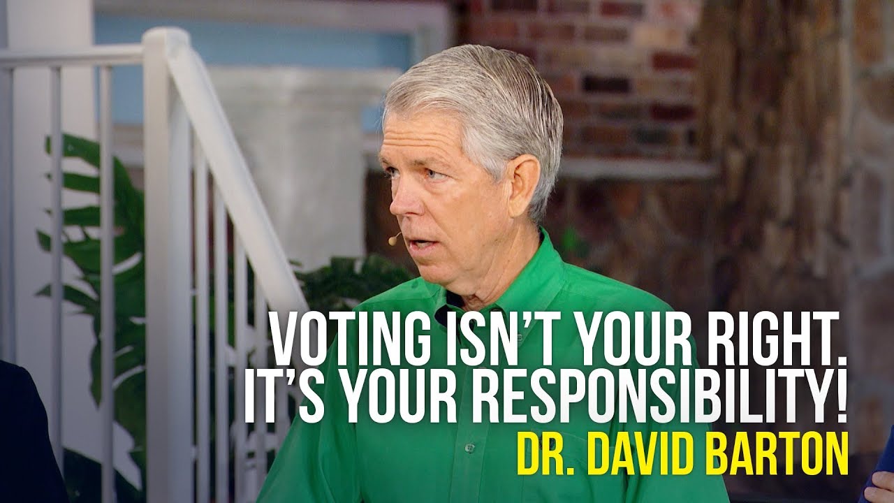 Voting Isn't Your Right It's Your Responsibility - Dr David Barton on ...