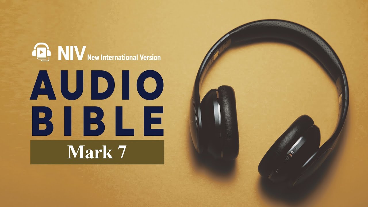 Mark 7 NIV AUDIO BIBLE (ENG) - YouTube