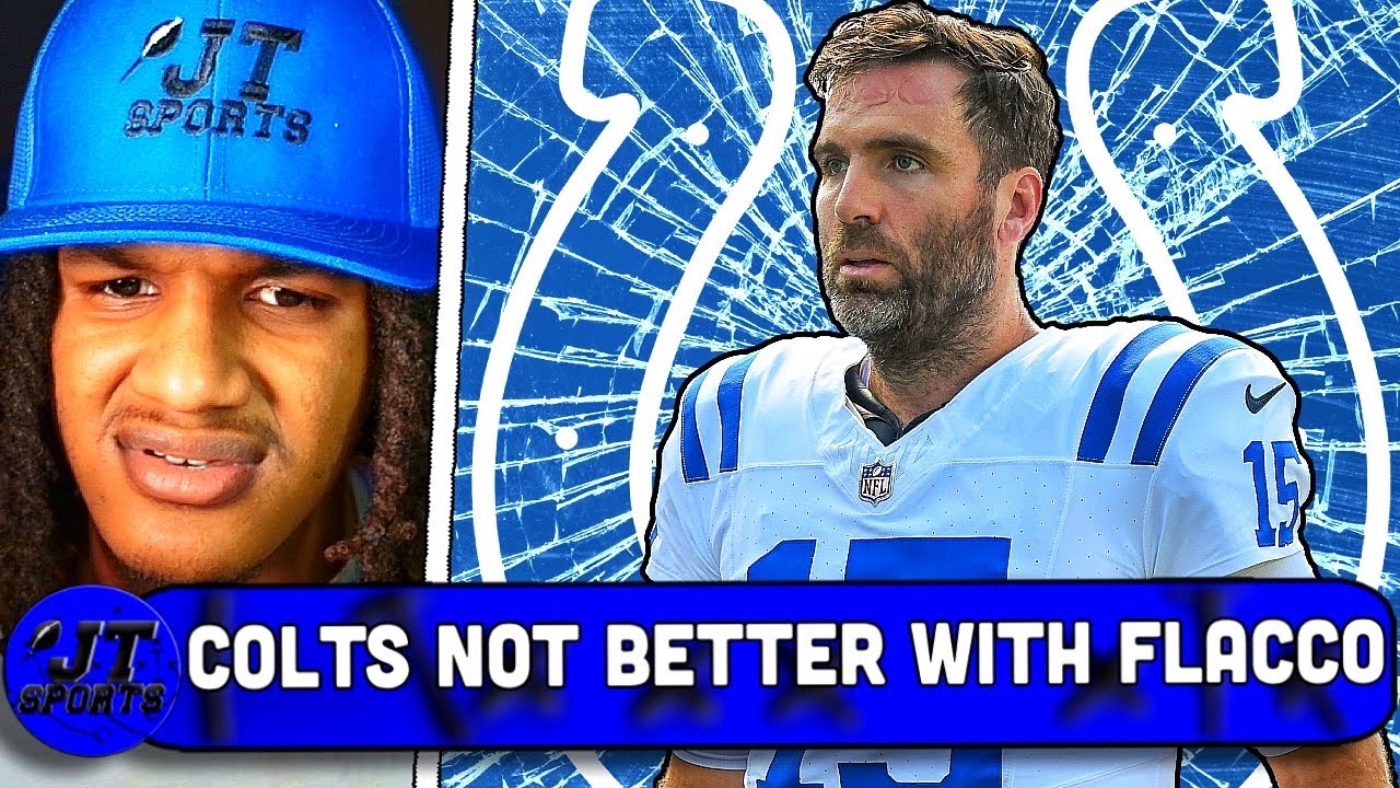 JT On Why The Colts Need To BENCH Joe Flacco - YouTube