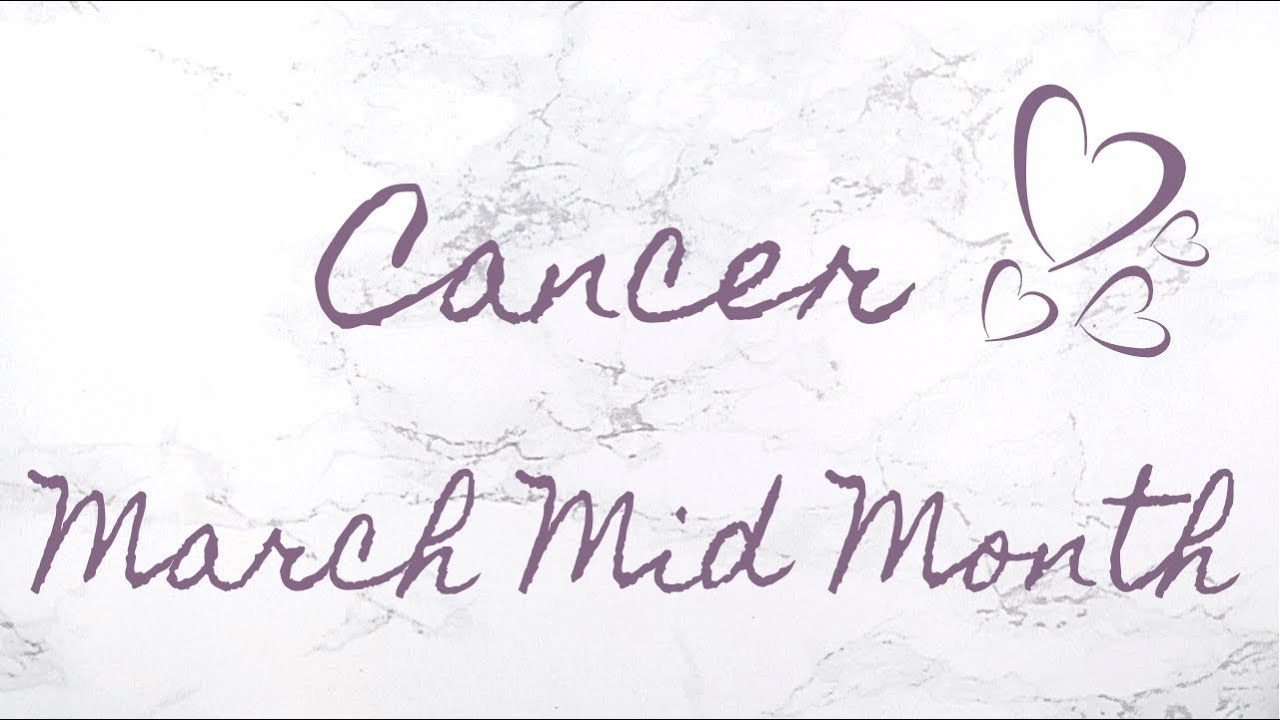 Cancer- March 2021 Mid Month... They’re Determined To Get Their Way But ...